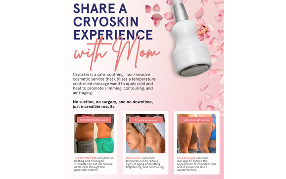 Share A CryoSkin Experience with Mom by Bowden's Natural Health ...