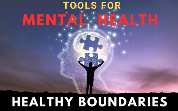 Tools for Mental Health: Healthy Boundaries