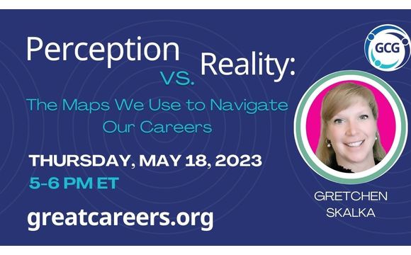 Perception vs. Reality: The Maps We Use to Navigate Our Careers by ...