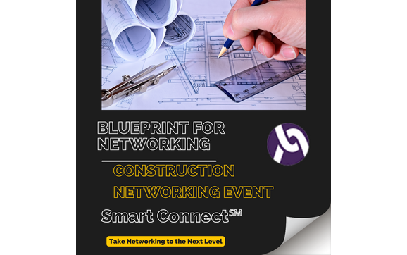 Blueprint for Networking: Construction Networking Smart Connect℠