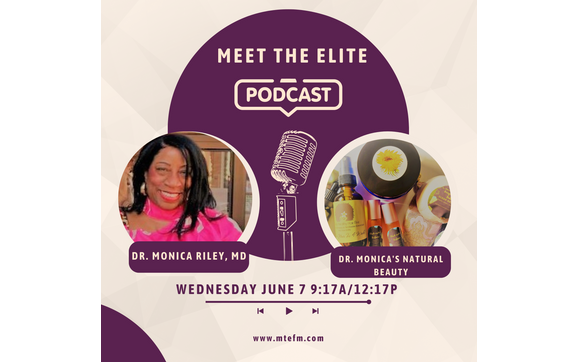 MEET THE ELITE PODCAST FEATURING DR. MONICA RILEY by Dr. Monica's ...
