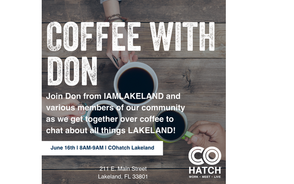 Coffee with Don Networking Event by COhatch Lakeland in Lakeland, FL ...