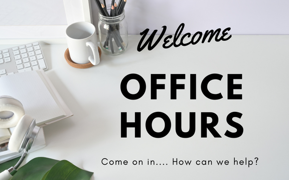 Office Hours: How can we help?