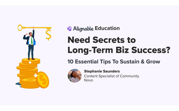 Need Secrets To Long-Term Biz Success? 10 Essential Tips To Sustain & Grow