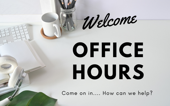 Virtual Office Hours: How Can We Help your Business or Personal Well-Being