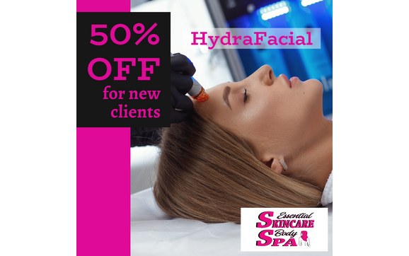 50% Off HydraFacial - New Client Special by Essential SkinCare Body Spa ...