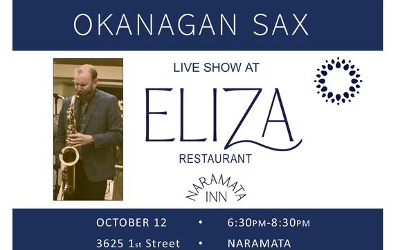 Okanagan Sax Live at Eliza Restaurant by Okanagan Sax in Kelowna, BC ...