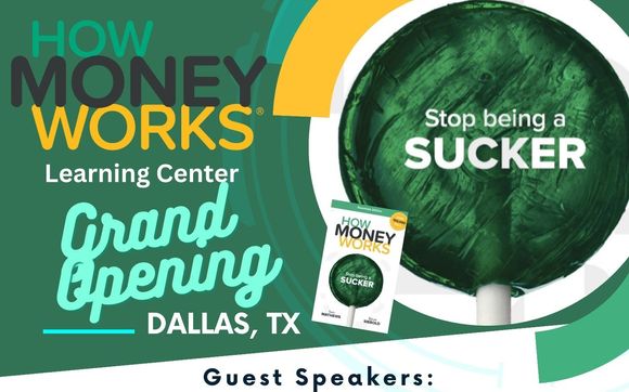 How Money Works Dallas Grand Opening by How Money Works Learning Center in Dallas, TX - Alignable