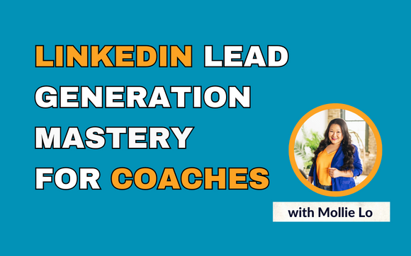 Linked In Lead Generation Mastery for Coaches