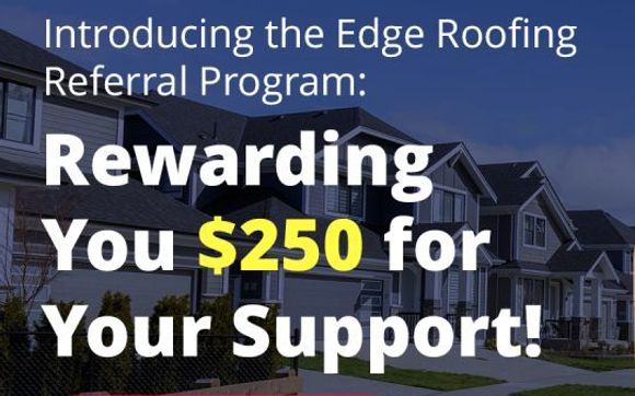 $250 Referral Bonus! by Edge Roofing & Gutters in Athens, GA - Alignable