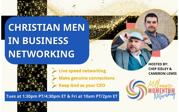Millionaire Momentum Networking- For Christian Entrepreneurial Men ...