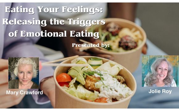 Eating Your Feelings: Releasing the Triggers of Emotional Eating