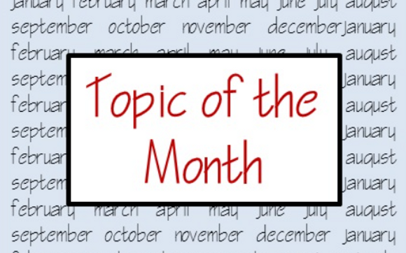 Topic of The Month