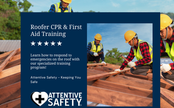 🚧 Calling all Roofers and Construction Workers! by Attentive Safety CPR ...