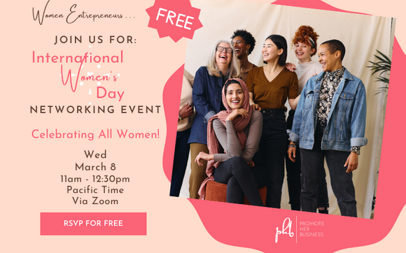 International Women’s Day “IWD” Celebration & Networking