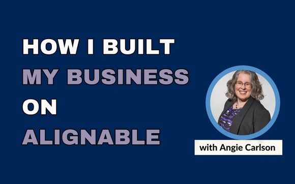 How I Built My Business On Alignable