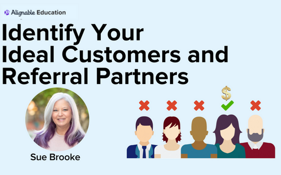 Identify Your Ideal Customers and Referral Partners