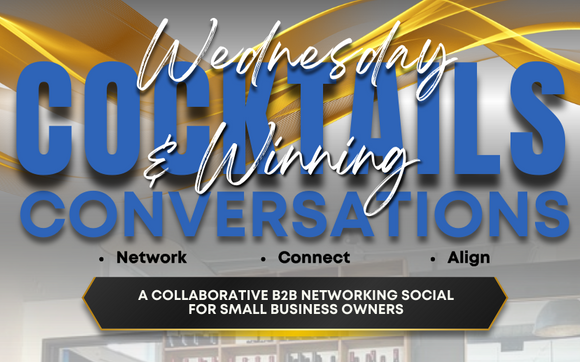 Social Networking Event: Wednesday Cocktails & Winning Conversations