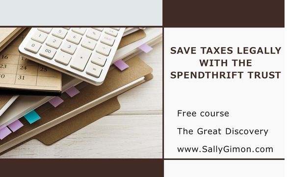 Save US Taxes Legally with the Spendthrift Trust by www.TheTrustIsYou ...