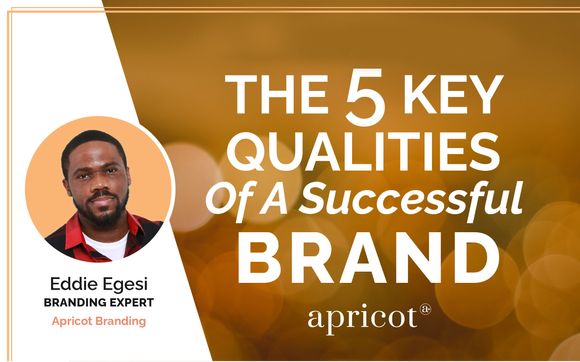 THE 5 KEY QUALITIES OF A SUCCESSFUL BRAND