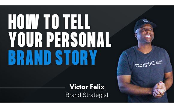 How to Tell Your Personal Brand Story