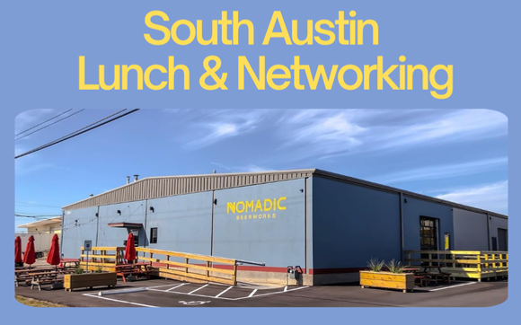 South Austin Lunch & Networking at Nomadic Beerworks