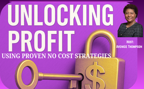 UNLOCK YOUR PROFIT USING NO COST STRATEGIES!
