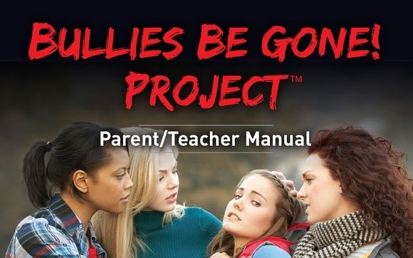 Bullies Be Gone! Project Parent/Teacher Manual by Bullies Be Gone ...