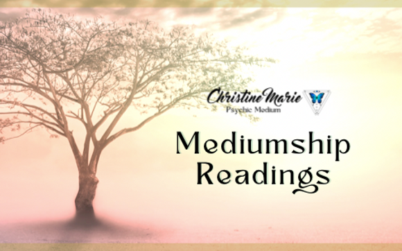 45-90 Min MEDIUMSHIP READINGS by Psychic Medium Christine Marie in ...