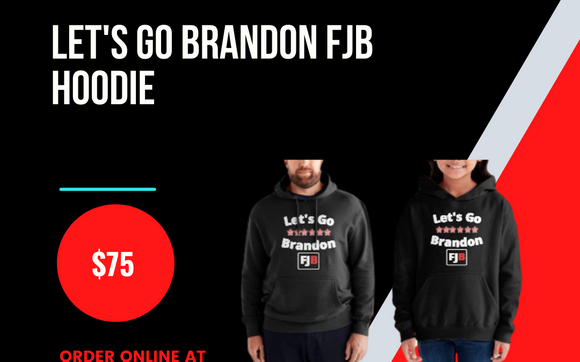 Let's Go Brandon FJB Hoodie by Wynmore Media in Saint Cloud, FL - Alignable