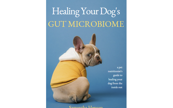 Healing Your Dog's Gut Microbiome eBook by Next Generation Pet Wellness ...