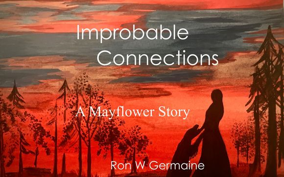 Improbable Connections: A Mayflower Story by Improbable Connections: A ...