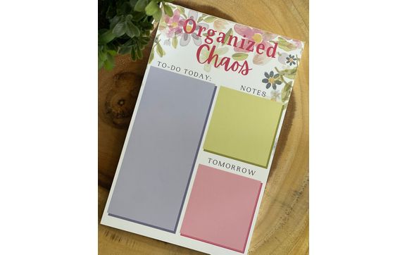 Organized Chaos Notepad by ByeFelisha Designs in Hope Mills, NC - Alignable