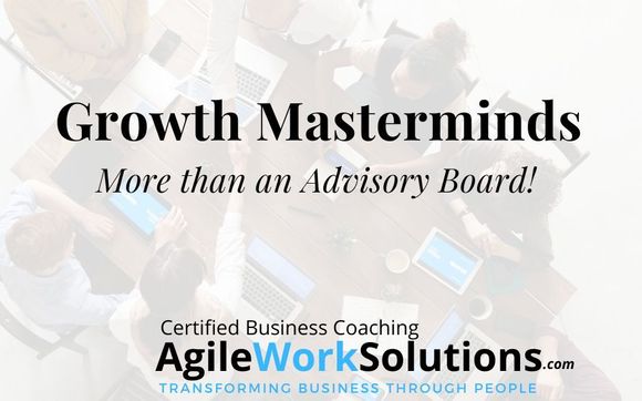 Growth MASTERMINDS by Agile Work Solutions in Richmond, BC - Alignable
