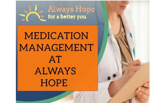Medication Managemnet for Mental Health Needs by Always Hope LLC ...