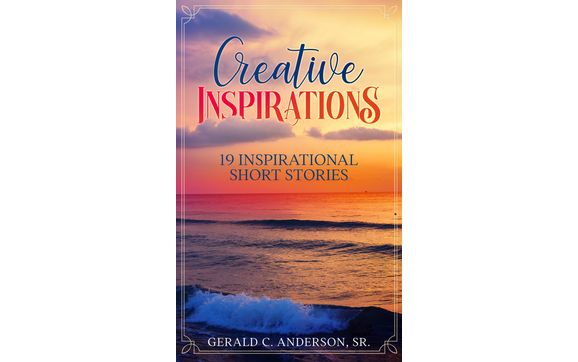Creative Inspirations (19 Inspirational Short Stories) by The Lyfe ...