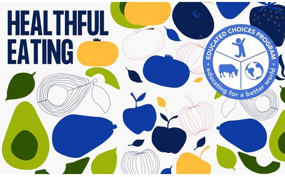 The Ethics of Eating Presentation by Educated Choices Program in ...