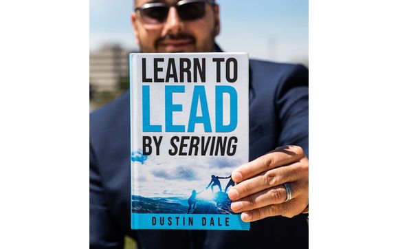 Learn to Lead by Serving! by Dustin Dale Motivational Speaker in ...