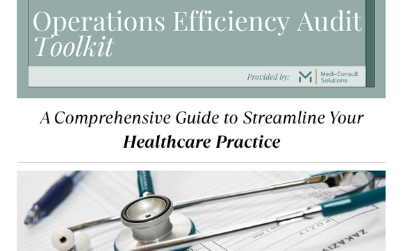 Operational Efficiency Audit Toolkit by Medi-Consult Solutions in Grand Haven, MI - Alignable