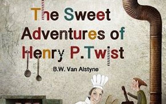 The Sweet Adventures of Henry P. Twist by Pixie Pan Books Publishing in Bryan, TX - Alignable