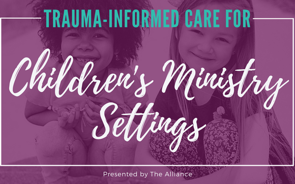 Trauma Informed Care for Children's Ministry Settings by Spokane127 in ...